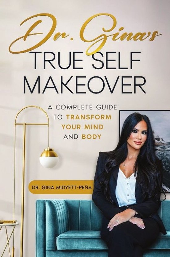 Dr. Gina’s True Self Makeover (ebook), Gina Midyett | 9781662950926 | Boeken | bol