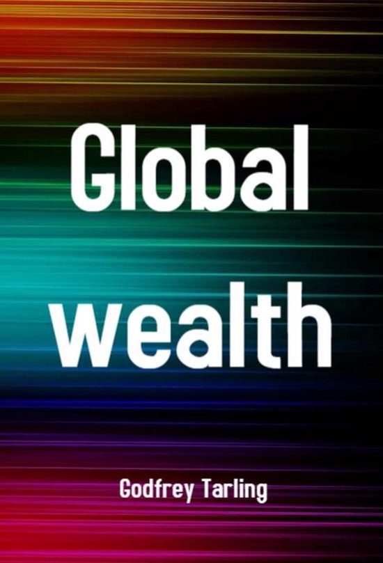 Global wealth (ebook), Godfrey Tarling | 9798869054944 | Boeken | bol