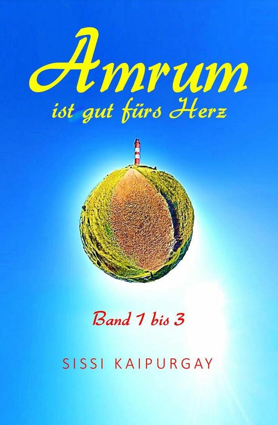 Amrum ist gut fürs Herz: Band 1 bis 3 (ebook), Sissi Kaipurgay | 9783759231383 | Boeken | bol