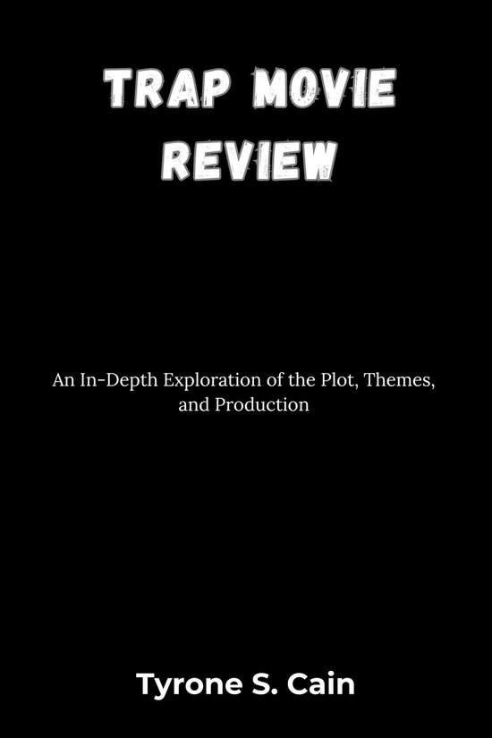 Trap Movie Review (ebook), Tyrone S. Cain | 1230008038050 | Boeken | bol