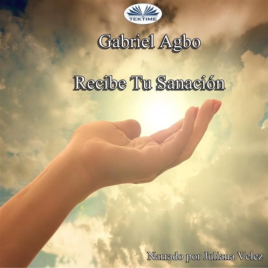 Recibe Tu Sanación, Gabriel Agbo | 9788835441977 | Boeken | bol