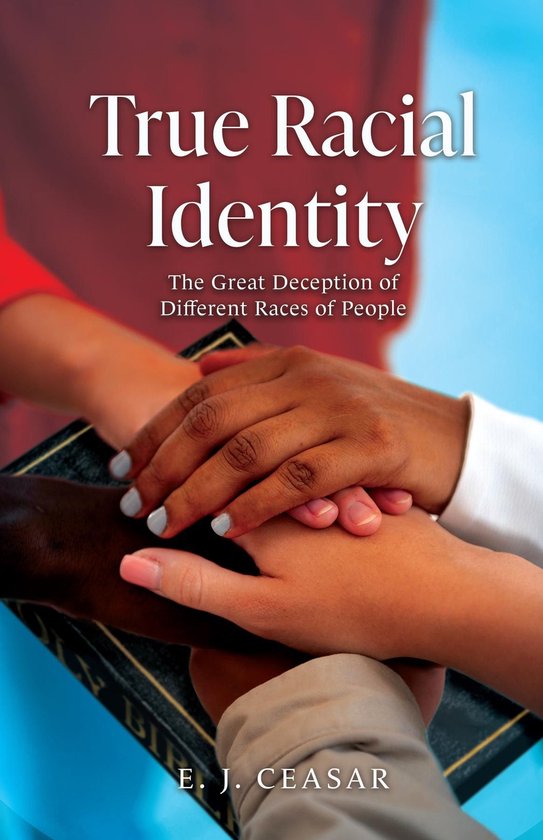 True Racial Identity (ebook), E. J. Ceasar | 9798893331486 | Boeken | bol