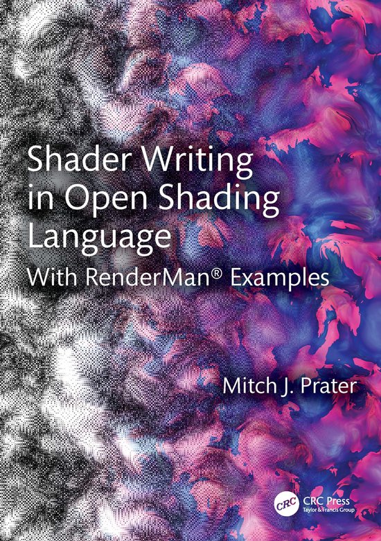 Shader Writing in Open Shading Language, Mitch J. Prater | 9781032421100 | Boeken | bol