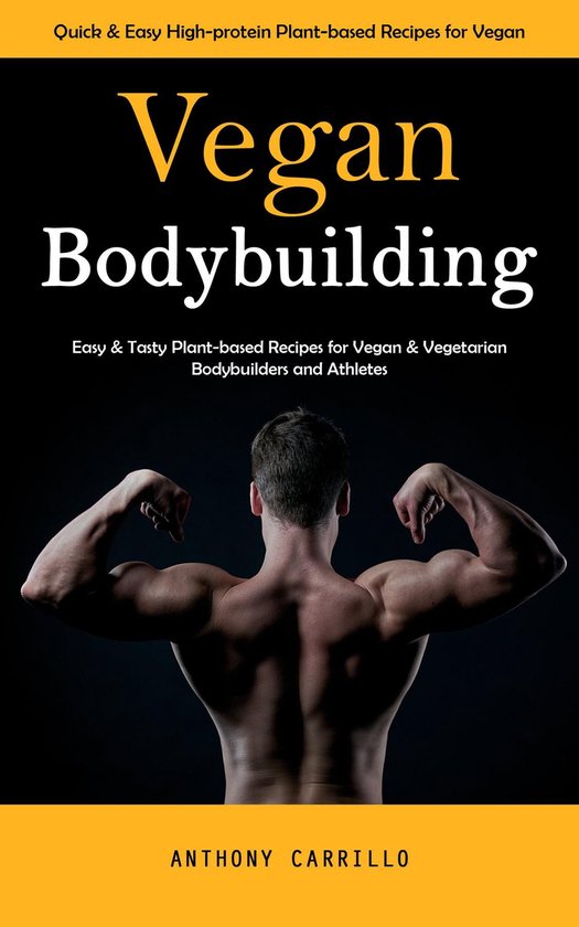 Vegan Bodybuilding (ebook), Anthony Carrillo | 9798894580944 | Boeken | bol