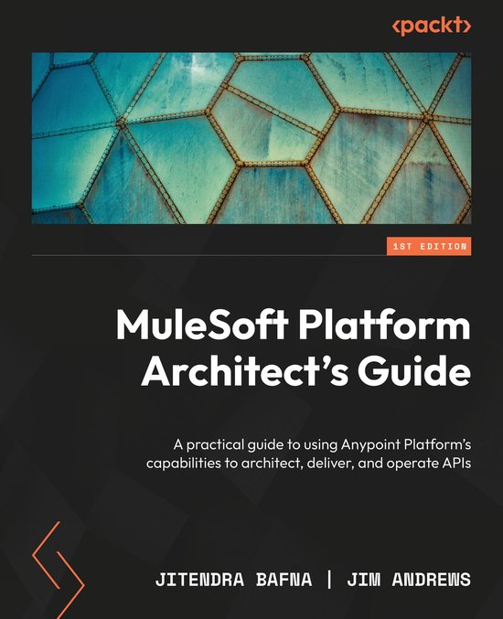 MuleSoft Platform Architect's Guide (ebook), Jitendra Bafna ... MuleSoft Platform Architect's Guide (ebook), Jitendra Bafna ...