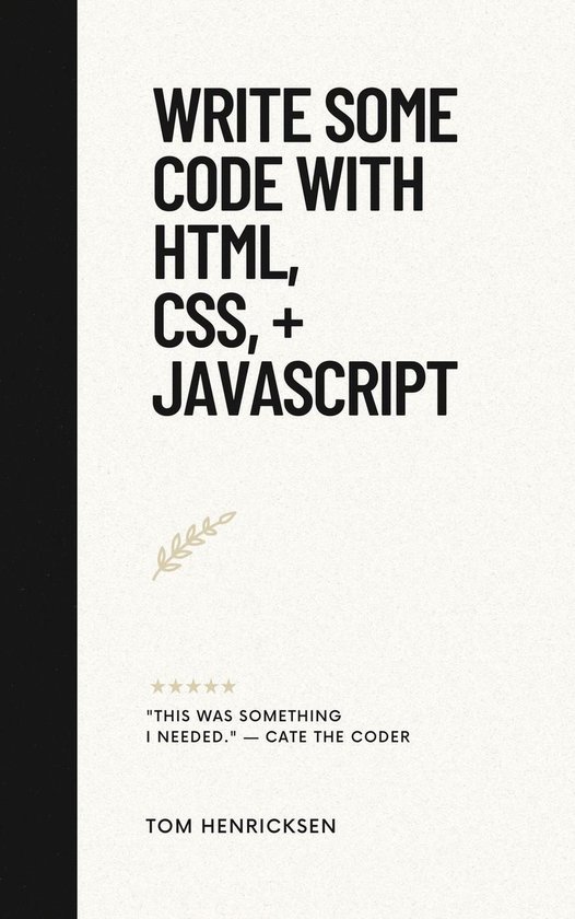 Write Some Code with HTML, CSS, + JavaScript (ebook), Tom Henricksen | 9798227906182 |... | bol