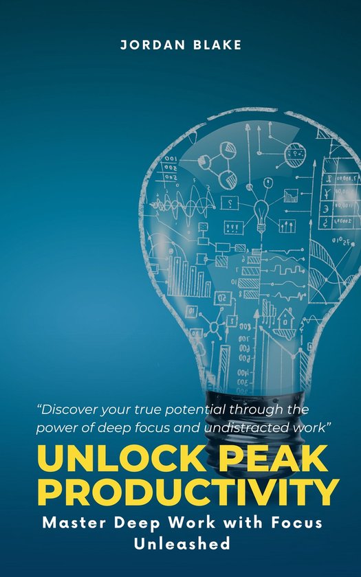 Unlock Peak Productivity (ebook), Jordan Blake | 9782380379730 | Boeken | bol