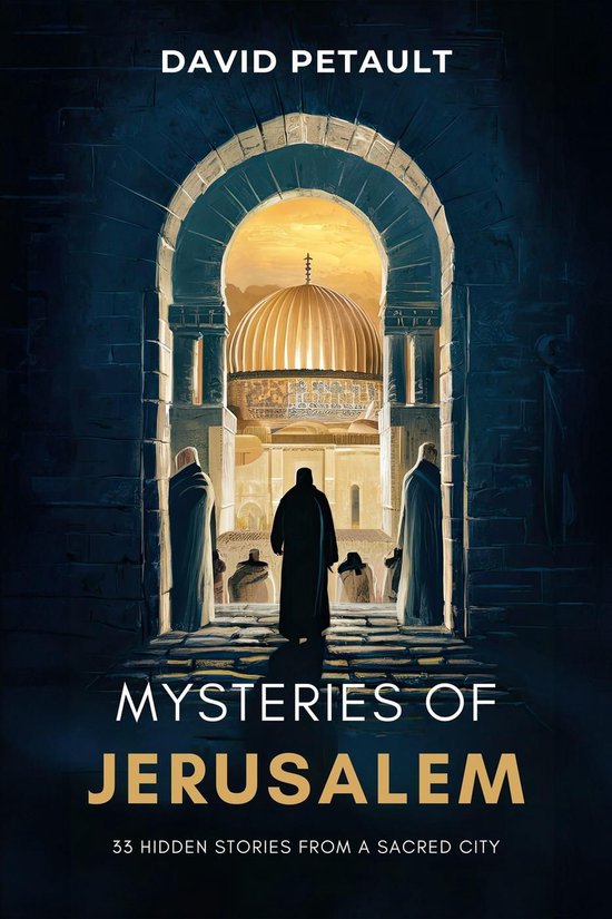 Mysteries of Jerusalem: 33 Hidden Stories from a Sacred City (ebook ...