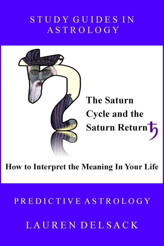 Study Guides in Astrology - Study Guides in Astrology: The Saturn Cycle ...