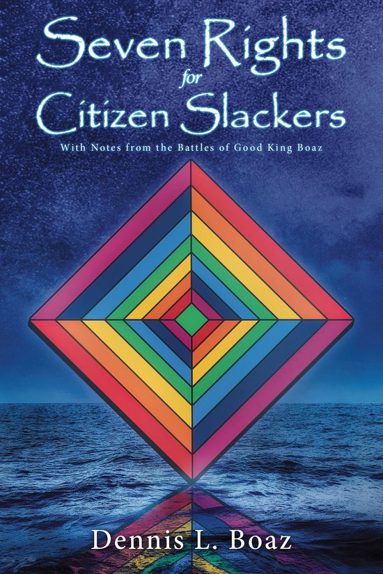 Seven Rights for Citizen Slackers (ebook), Dennis L. Boaz ...