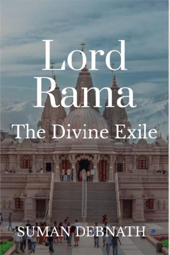 Lord Rama: The Divine Exile (ebook), Suman Debnath | 9798223540274 ...