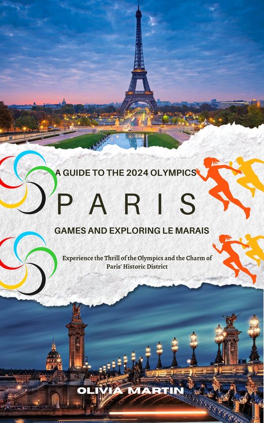 A Guide to the 2024 Olympics Games and Exploring Le Marais (ebook ...