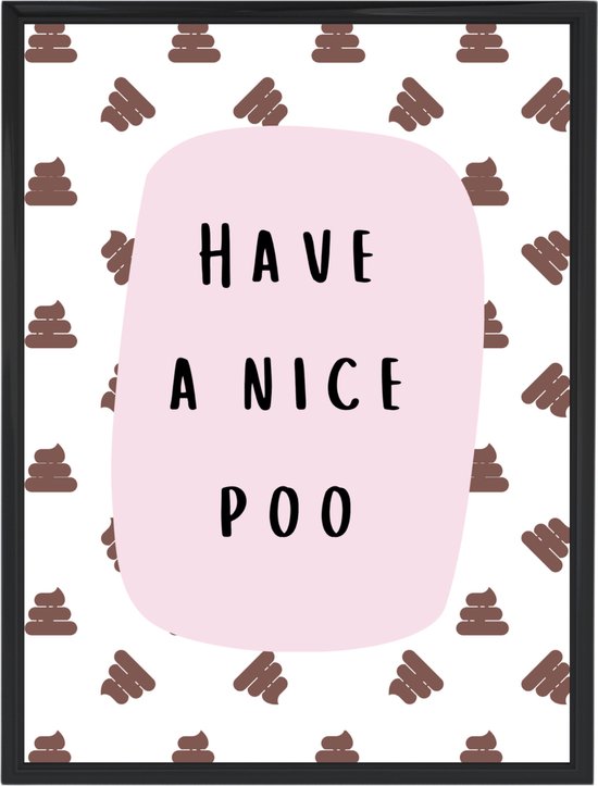 Ingelijst poster WC / toilet | Have a nice poo | Grappig | A4 formaat ...
