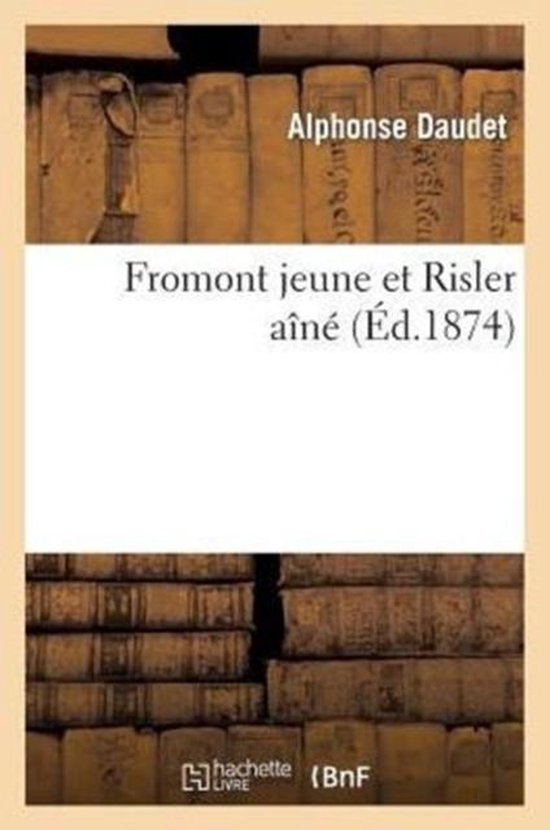 Fromont Jeune Et Risler Aine, Alphonse Daudet | 9782012170032 | Boeken ...