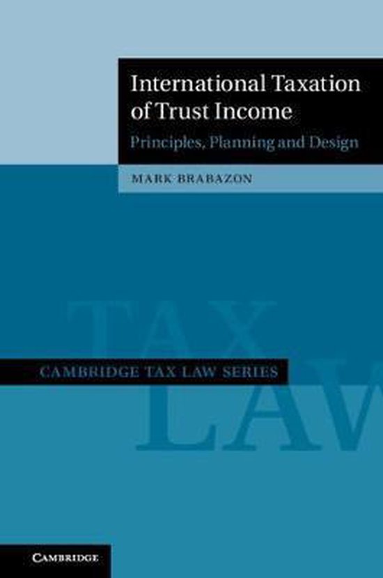Cambridge Tax Law Series- International Taxation of Trust Income ...