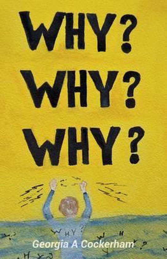 Why? Why? Why?, Georgia a Cockerham | 9780989240819 | Boeken | bol.com
