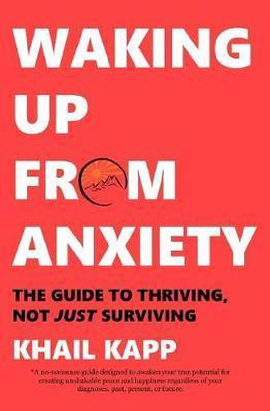 Waking Up from Anxiety, Khail Kapp | 9781792001581 | Boeken | bol