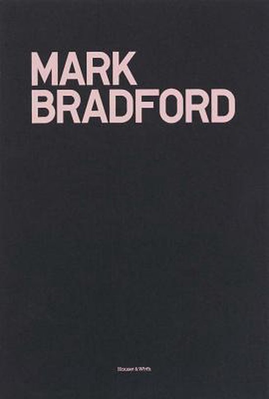 Mark Bradford | 9783952363065 | Mark Bradford | Boeken | bol.com