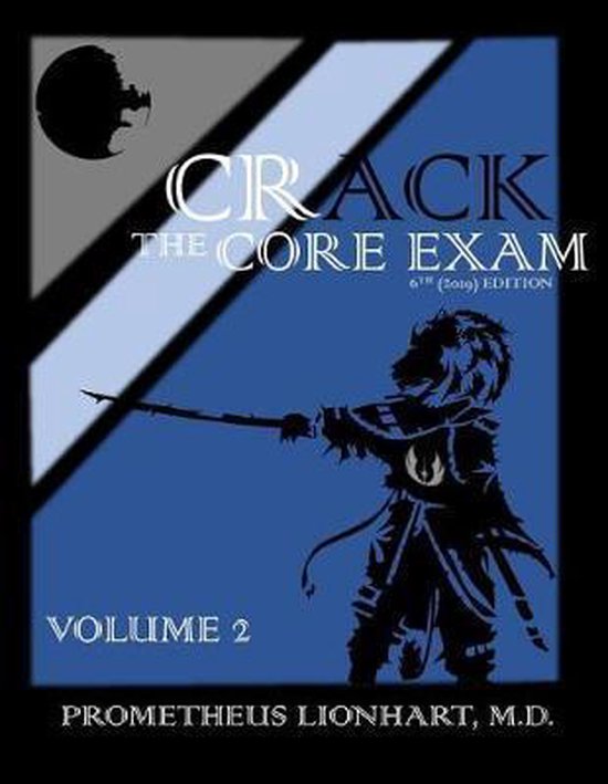 Crack the Core Exam - Volume 2 | 9781730851285 | Prometheus Lionhart M ...