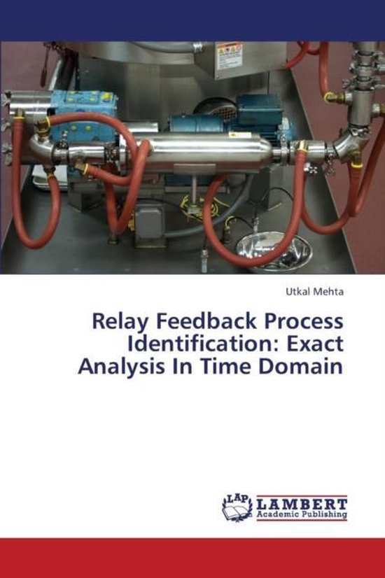 Relay Feedback Process Identification, Utkal Mehta | 9783659358913 | Boeken | bol.com
