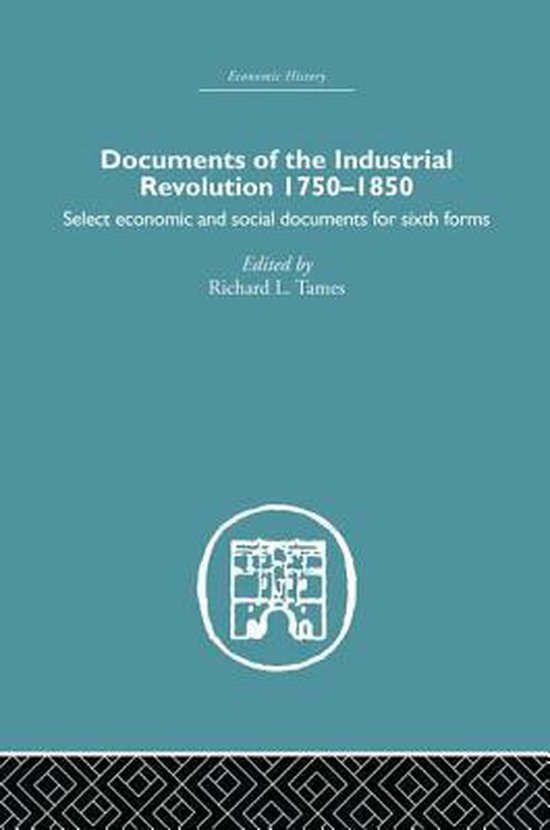 Economic History- Documents of the Industrial Revolution 1750-1850 ...