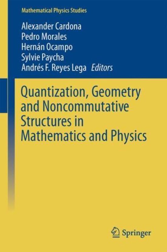 Mathematical Physics Studies- Quantization, Geometry and Noncommutative ...