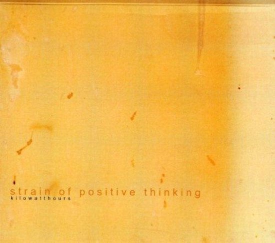 Strain Of Positive Thinking, Kilowatthours | CD (album) | Muziek | bol.com