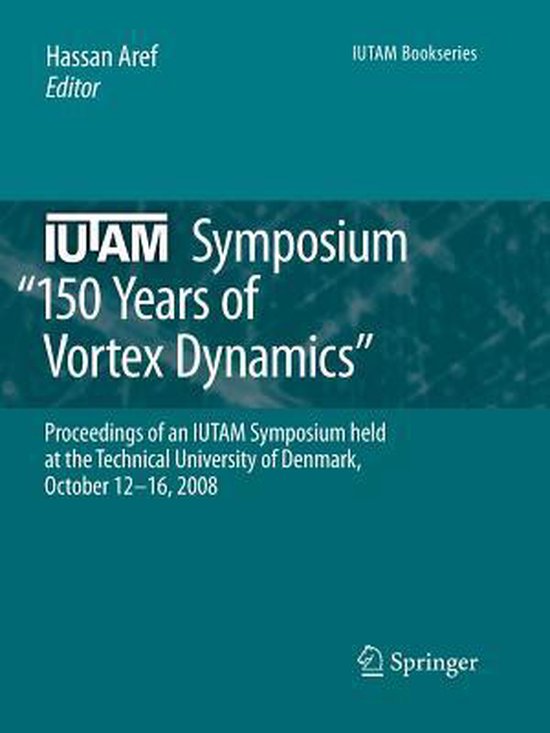 IUTAM Bookseries- IUTAM Symposium on 150 Years of Vortex Dynamics | 9789400732315 | Boeken | bol.com