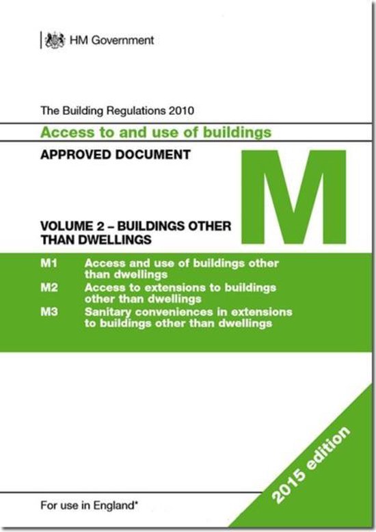 The Building Regulations 2010: Approved document M: Access to and use ...
