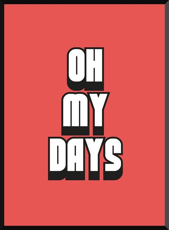 Oh my days poster | moderne wanddecoratie in urban stijl - A3 | bol.com