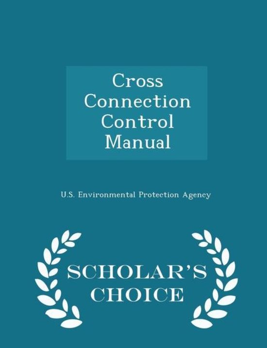 Cross Connection Control Manual - Scholar's Choice Edition ...