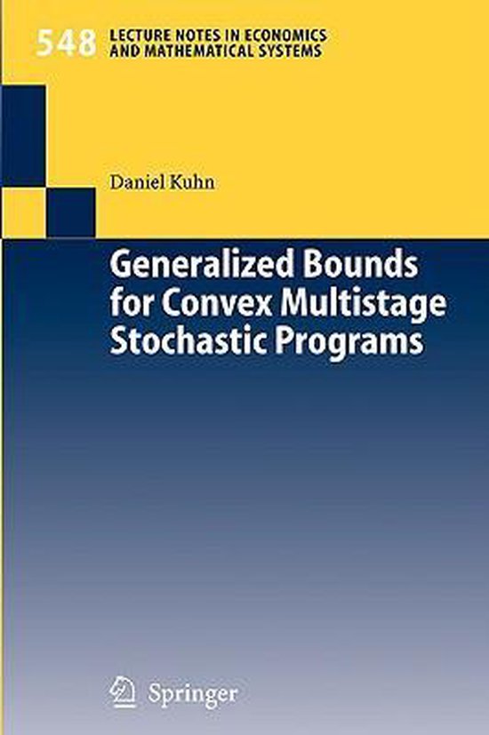 Generalized Bounds for Convex Multistage Stochastic Programs | 9783540225409 | Daniel... | bol.com
