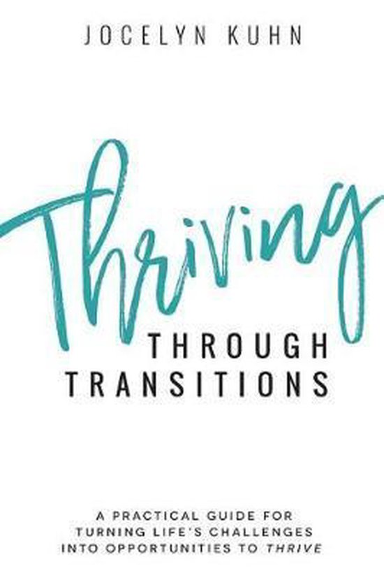 Thriving Through Transitions, Jocelyn Kuhn | 9780692143506 | Boeken | bol.com