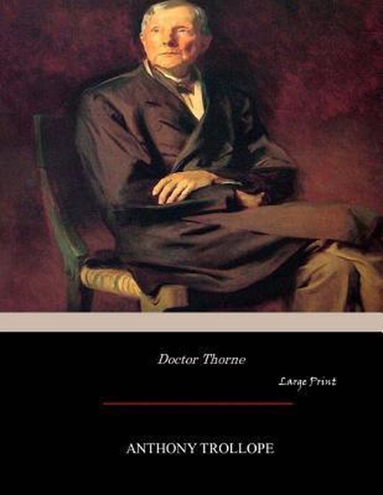 Doctor Thorne, Anthony Trollope | 9781546312123 | Boeken | bol.com