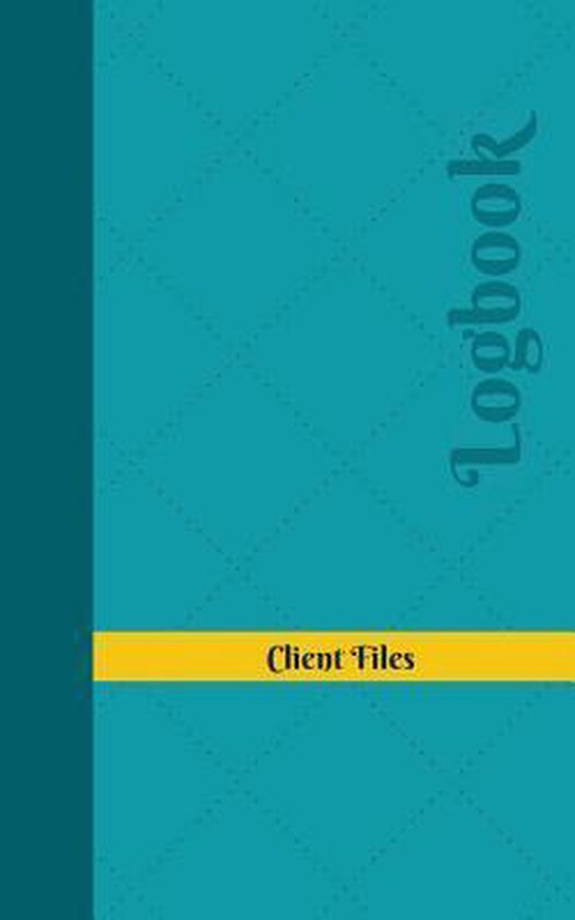Client Files Log, Unique Logbooks | 9781546804826 | Boeken | bol.com