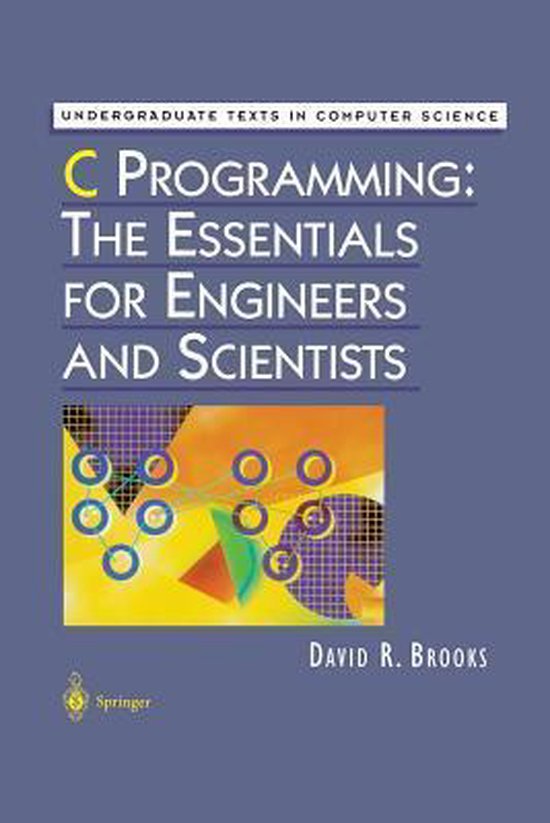 C Programming: The Essentials for Engineers and Scientists ...