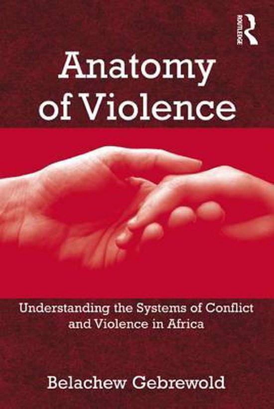 Anatomy of Violence (ebook), Belachew Gebrewold | 9781317181385 ...