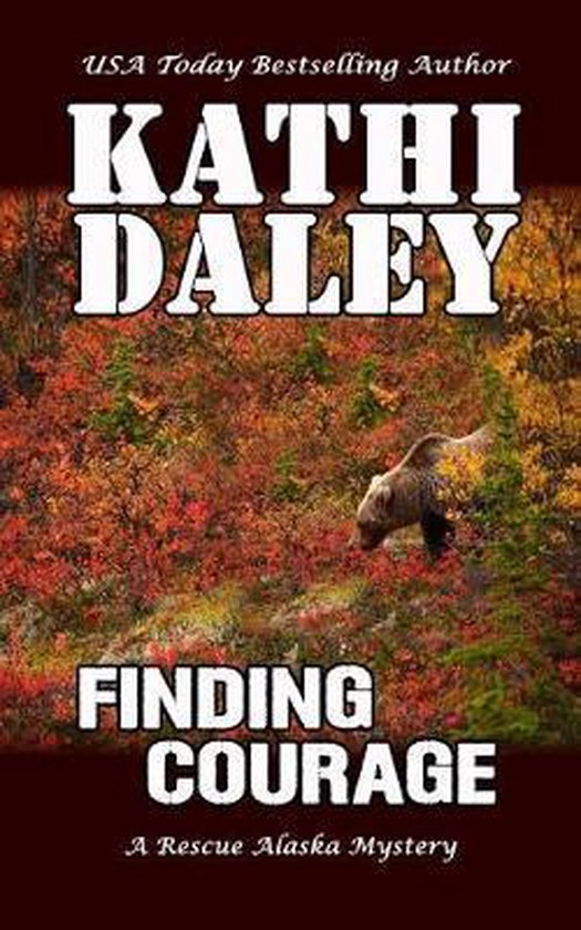 Rescue Alaska Mystery- Finding Courage, Kathi Daley | 9781722119508 | Boeken | bol