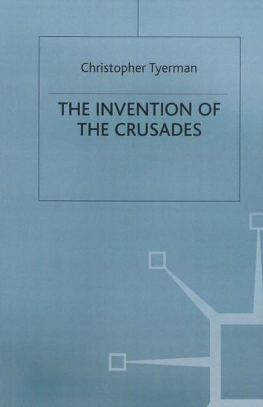 The Invention of the Crusades | 9780333669020 | Christopher Tyerman ...