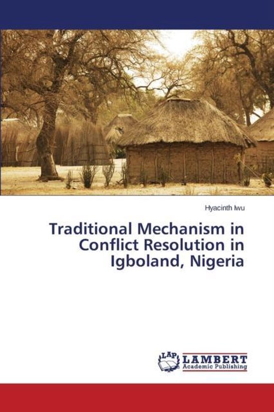 Traditional Mechanism in Conflict Resolution in Igboland, Nigeria, Iwu ...