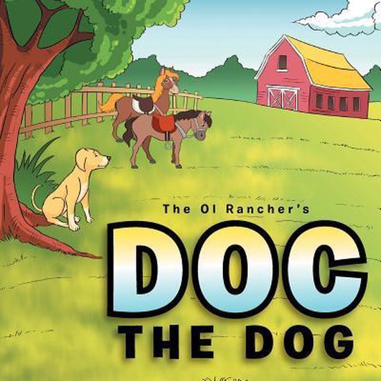 Doc the Dog, The Ol Rancher | 9781477151754 | Boeken | bol.com