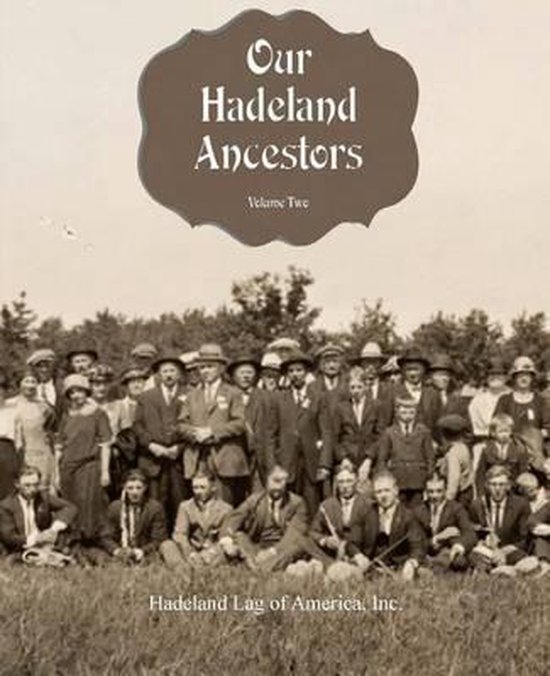 Our Hadeland Ancestors- Our Hadeland Ancestors - Volume 2, Hadeland Lag ...