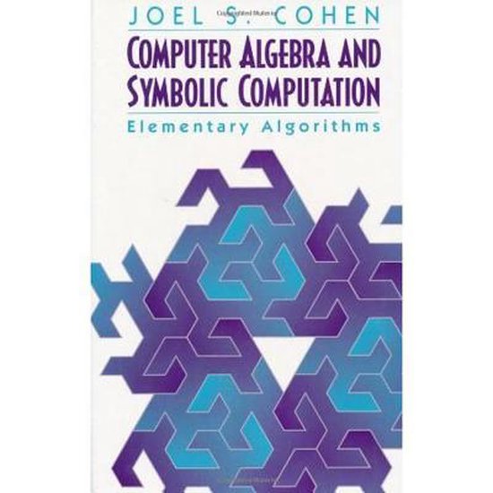 Computer Algebra and Symbolic Computation | 9781568811581 | Joel S. Cohen | Boeken | bol.com