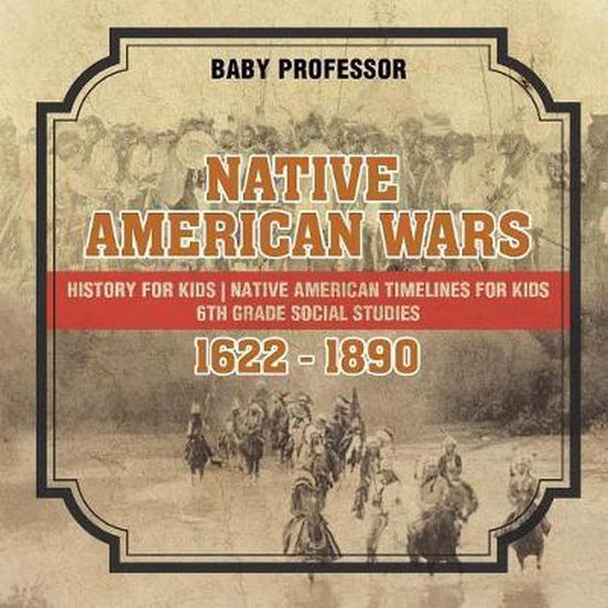 Native American Wars 1622 - 1890 - History for Kids Native American ...
