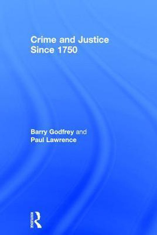 Crime and Justice Since 1750 | 9780415708555 | Barry Godfrey | Boeken | bol
