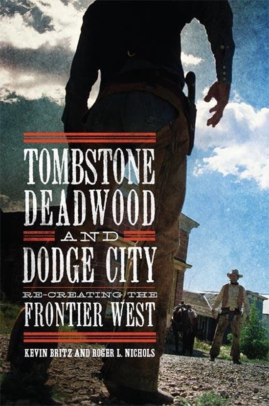 Tombstone, Deadwood, and Dodge City (ebook), Kevin Britz ...