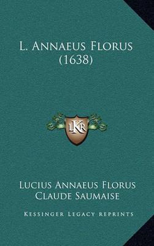 L. Annaeus Florus (1638), Lucius Annaeus Florus | 9781166247416 | Boeken | bol.com