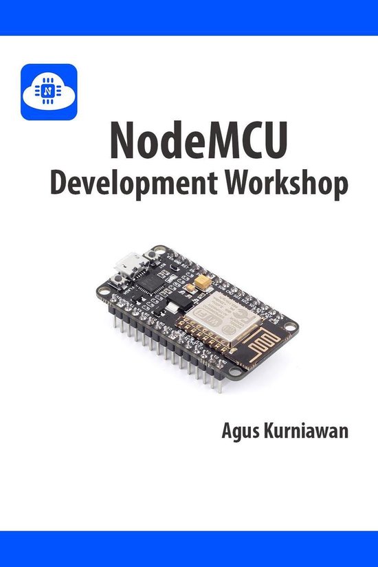 NodeMCU Development Workshop (ebook), Agus Kurniawan | 1230000585002 ... NodeMCU Development Workshop (ebook), Agus Kurniawan | 1230000585002 ...