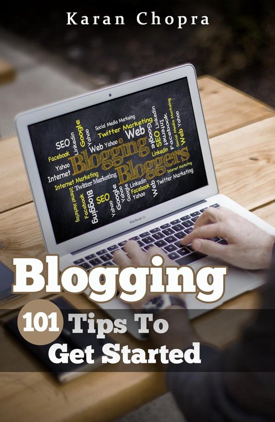 Blogging: 101 Tips To Get Started By Karan Chopra (ebook), Karan Chopra |... | bol.com