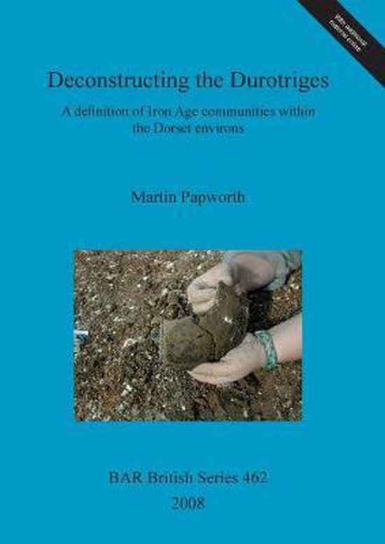 Deconstructing the Durotriges, Martin Papworth | 9781407302218 | Boeken ...